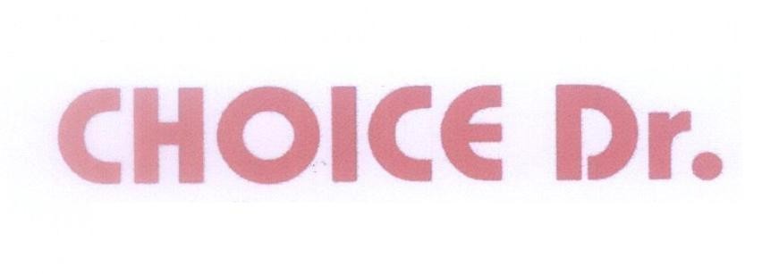 Đơn đăng ký nhãn hiệu "CHOICE Dr." số 4-2007-22207 của Công ty TNHH ...