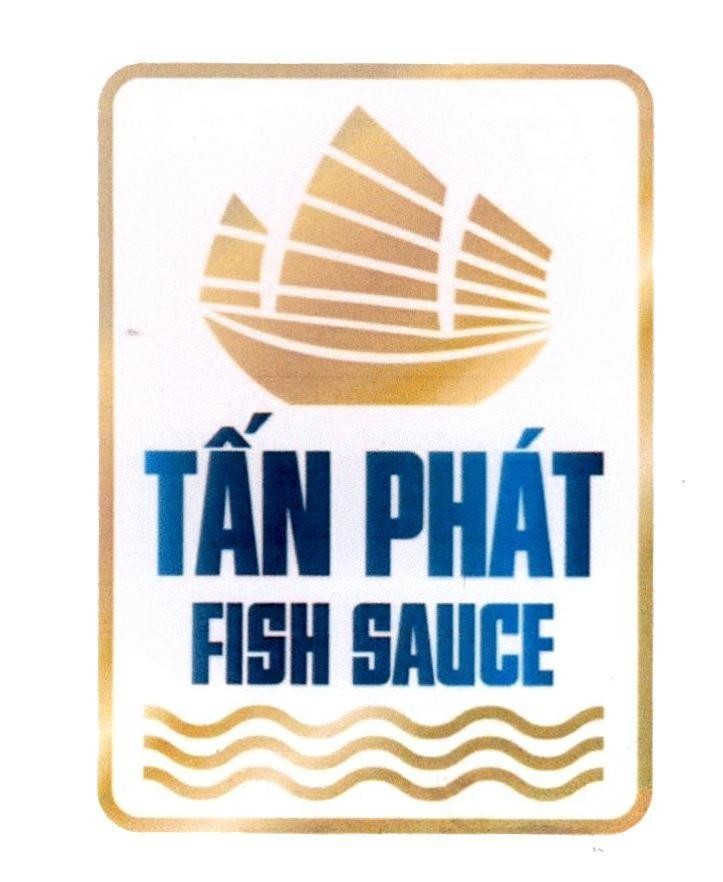 "Tấn Phát FISH SAUCE" Trademark application no 4-2018-21841 of Công ty ...