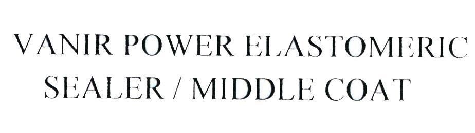 Đơn đăng ký nhãn hiệu "VANIR POWER ELASTOMERIC SEALER/ MIDDLE COAT" số ...