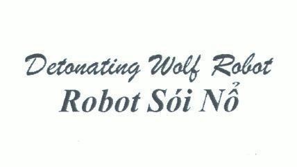 "Robot Sói Nổ Detonating Wolf Robot" Trademark application no 4-2020 ...