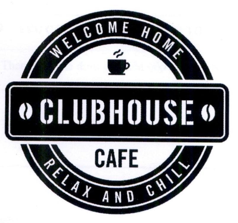 Đơn đăng ký nhãn hiệu "CLUBHOUSE CAFE WELCOME HOME RELAX AND CHILL" số ...
