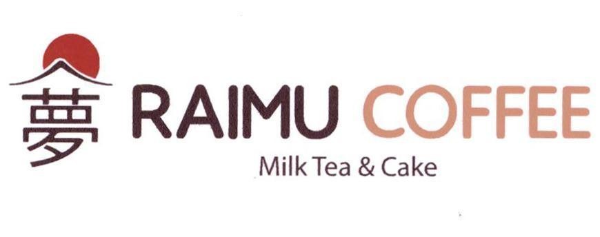 Đơn đăng ký nhãn hiệu "RAIMU COFFEE Milk Tea & Cake [Yume: mơ ước]" số ...