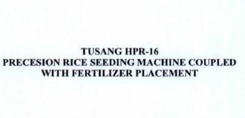 "TUSANG HPR - 16 PRECESION RICE SEEDING MACHINE COUPLED WITH FERTILIZER ...