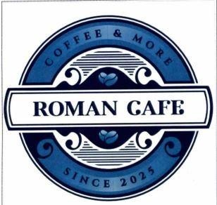 "ROMAN CAFE COFFEE & MORE SINCE 2025" Trademark application no 4-2025 ...
